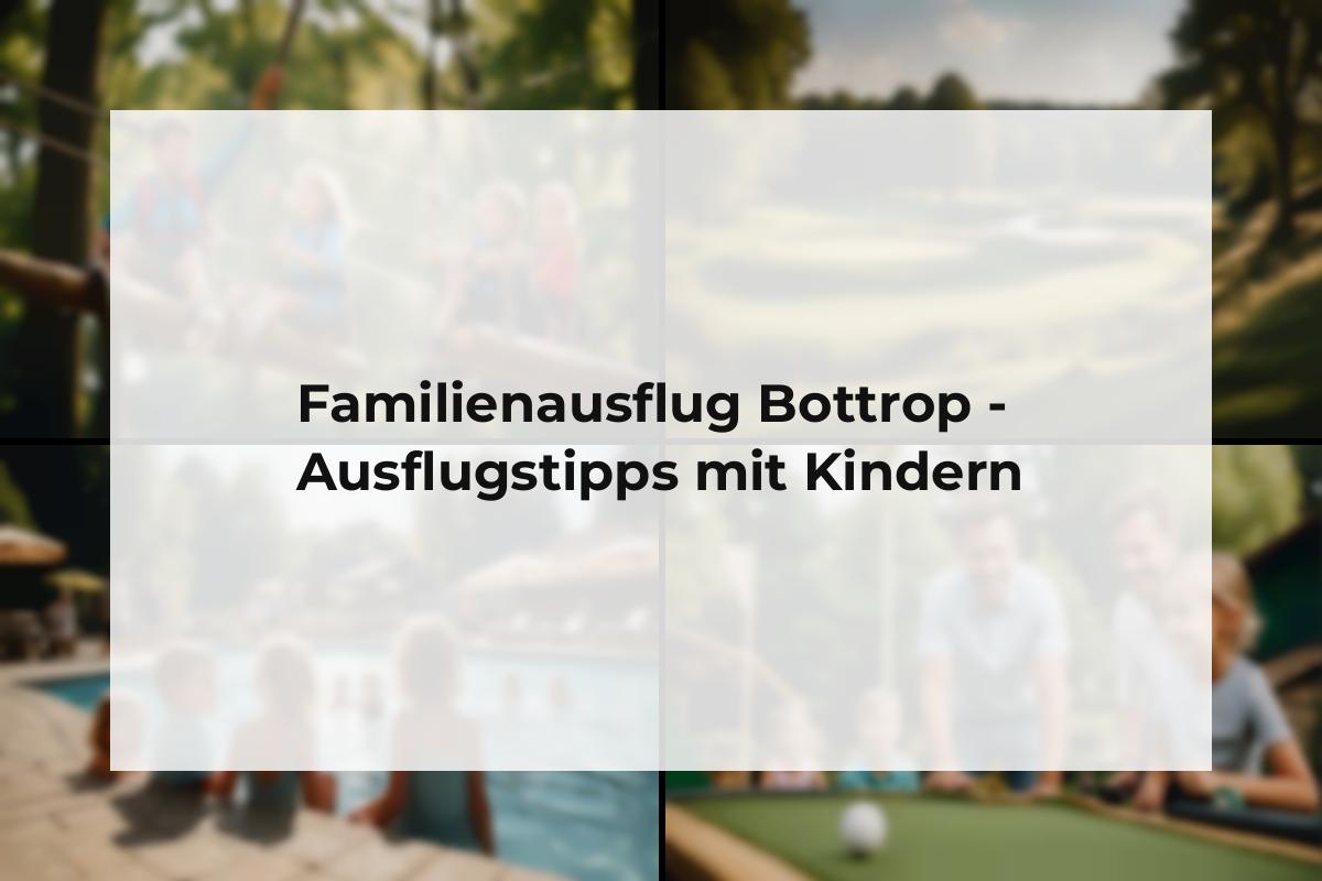 Familienausflug Bottrop - Ausflugstipps mit Kindern | NRW-Tourist