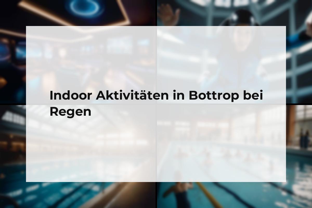 Indoor Aktivitäten in Bottrop bei Regen | NRW-Tourist