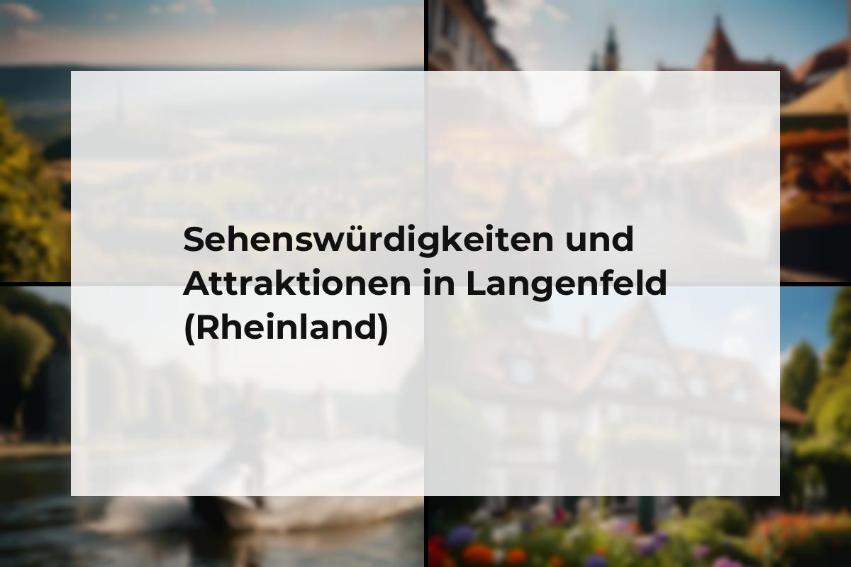 Sehenswürdigkeiten und Attraktionen in Langenfeld (Rheinland) | NRW-Tourist